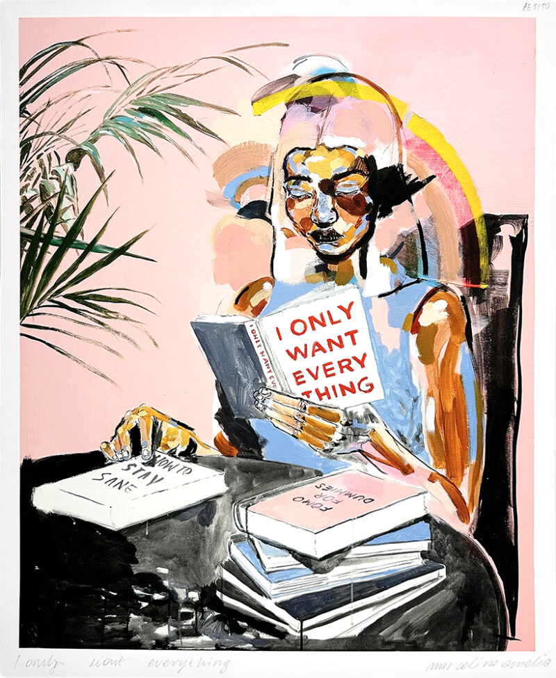 I Only Want Everything - Print Club London